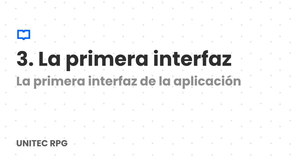 3. La primera interfaz | UNITEC RPG
